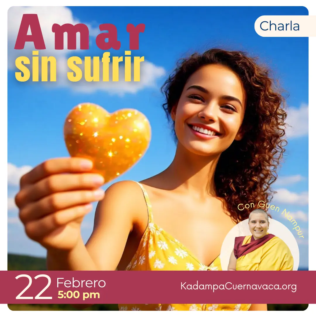 CHARLA AMAR SIN SUFRIR | Kadampa Cuernavaca
